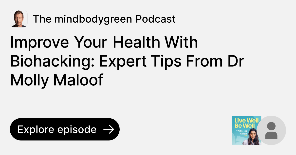 Episode: Improve Your Health With Biohacking: Expert Tips From Dr Molly Maloof | Ask The ...