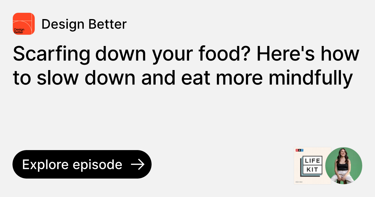 Scarfing down your food? Here's how to slow down and eat more mindfully