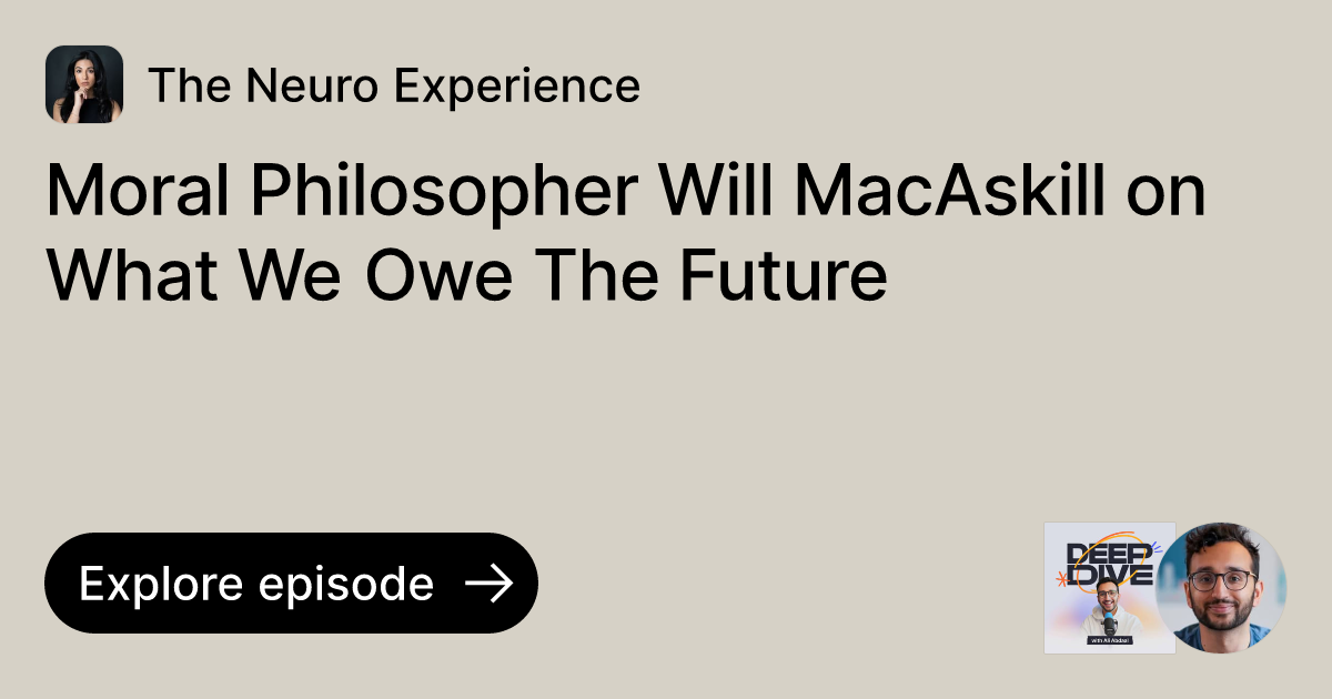 Episode: Moral Philosopher Will MacAskill on What We Owe The Future ...