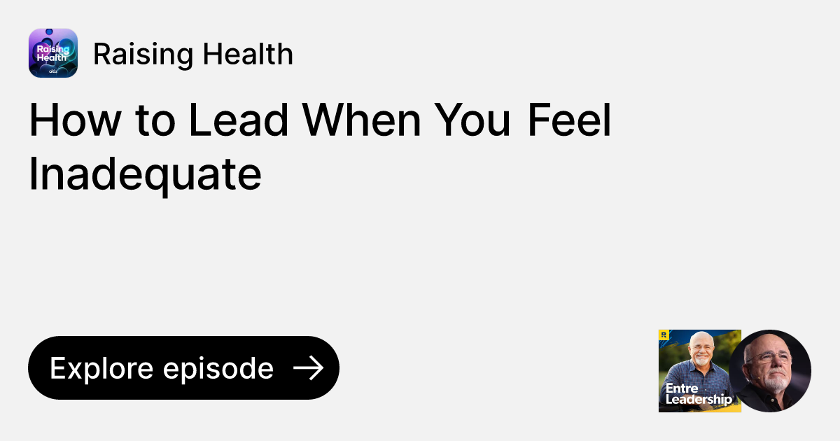Episode: How to Lead When You Feel Inadequate | Ask Raising Health