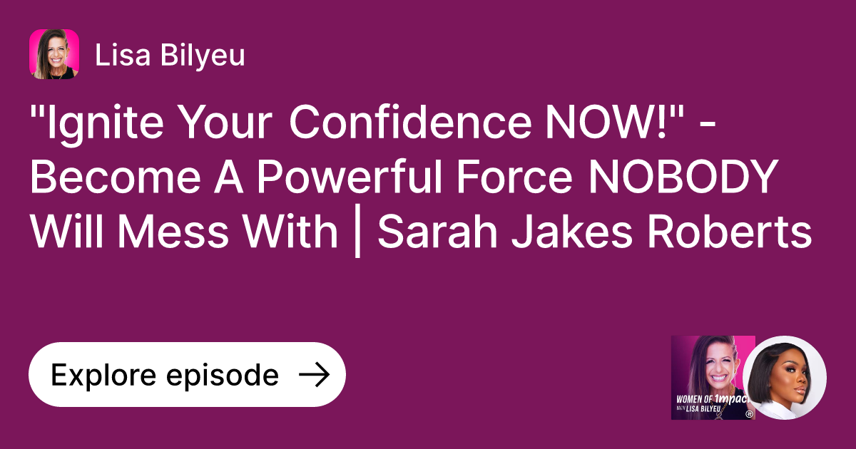 Episode: "Ignite Your Confidence NOW!" - Become A Powerful Force NOBODY ...