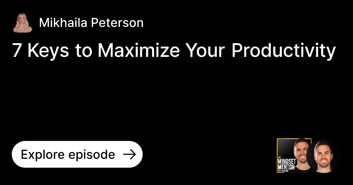 7 Keys to Maximize Your Productivity