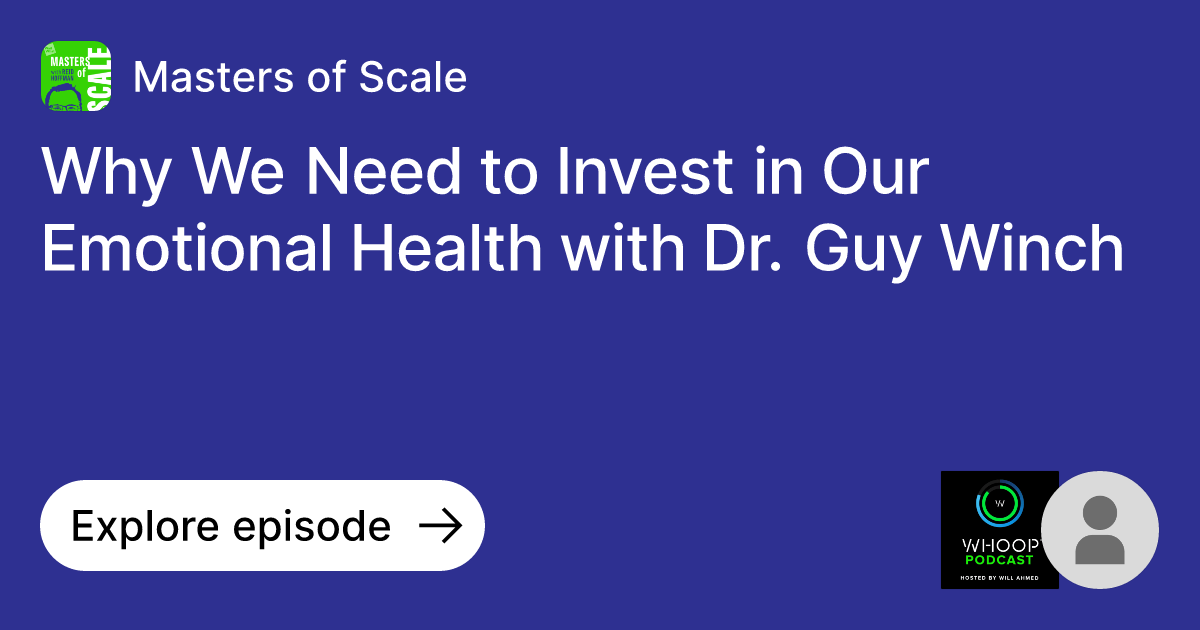 Episode: Why We Need to Invest in Our Emotional Health with Dr. Guy ...