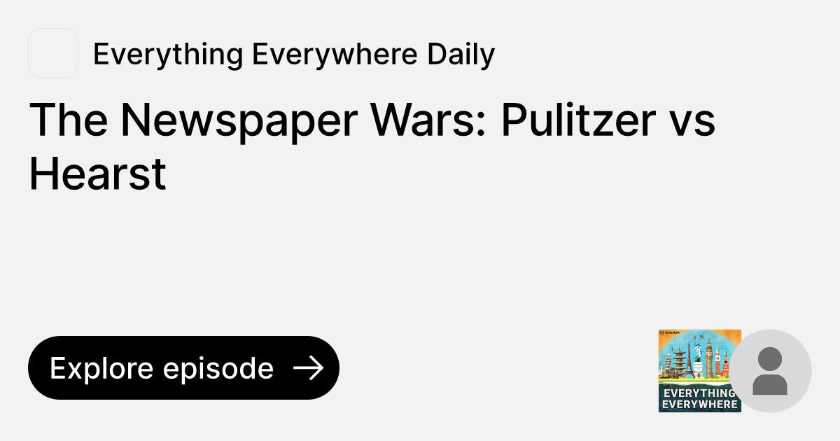 Episode: The Newspaper Wars: Pulitzer vs Hearst | Ask Everything ...