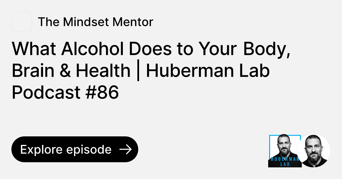 Episode: What Alcohol Does to Your Body, Brain & Health | Huberman Lab ...