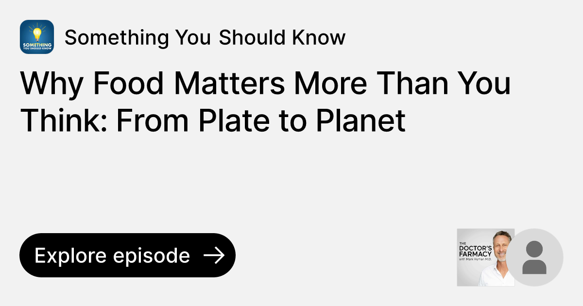 Episode: Why Food Matters More Than You Think: From Plate to Planet ...