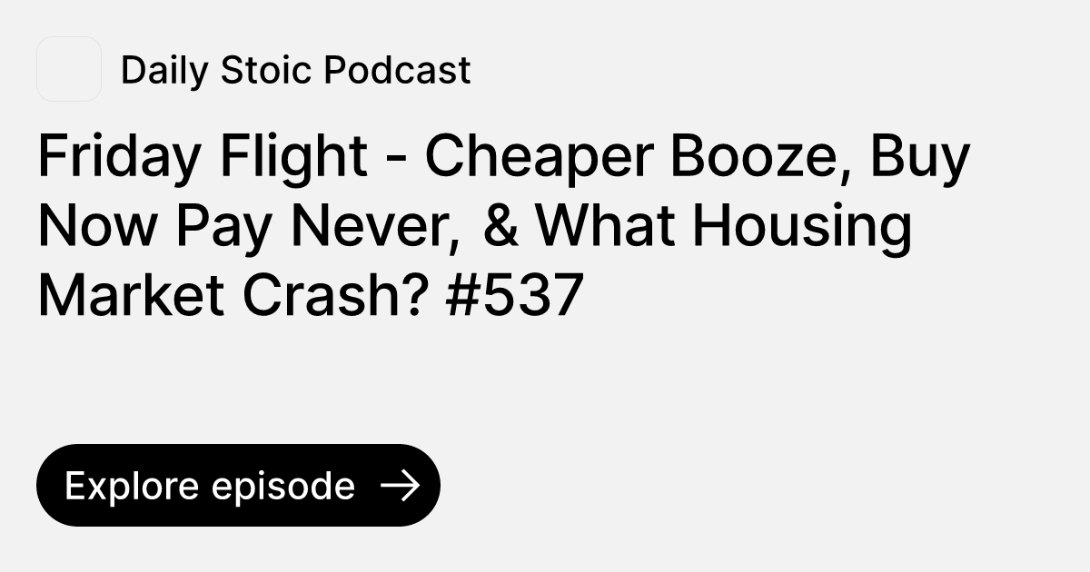 Episode: Friday Flight - Cheaper Booze, Buy Now Pay Never, & What ...