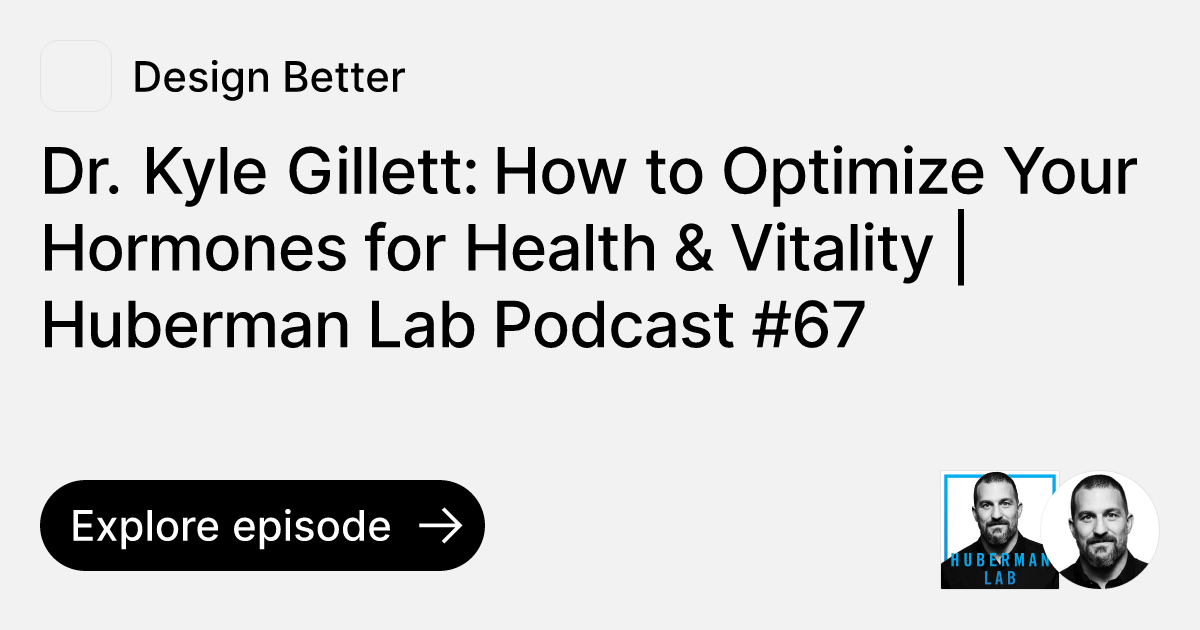 Episode: Dr. Kyle Gillett: How to Optimize Your Hormones for Health & Vitality | Huberman Lab ...