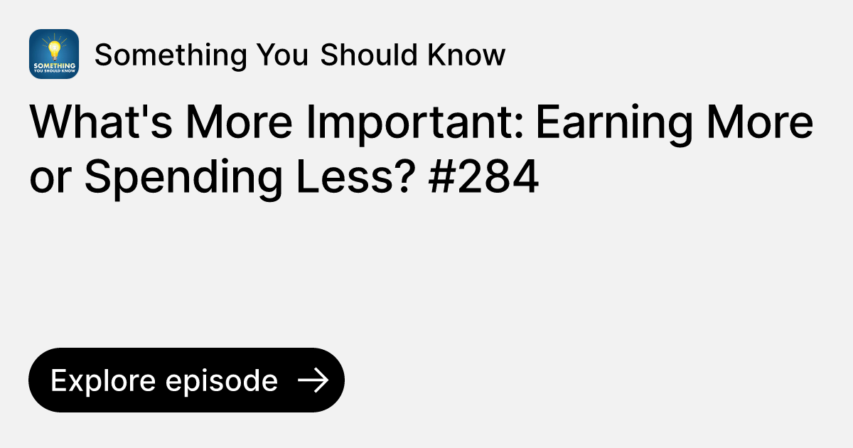 Episode: What's More Important: Earning More or Spending Less? #284 ...