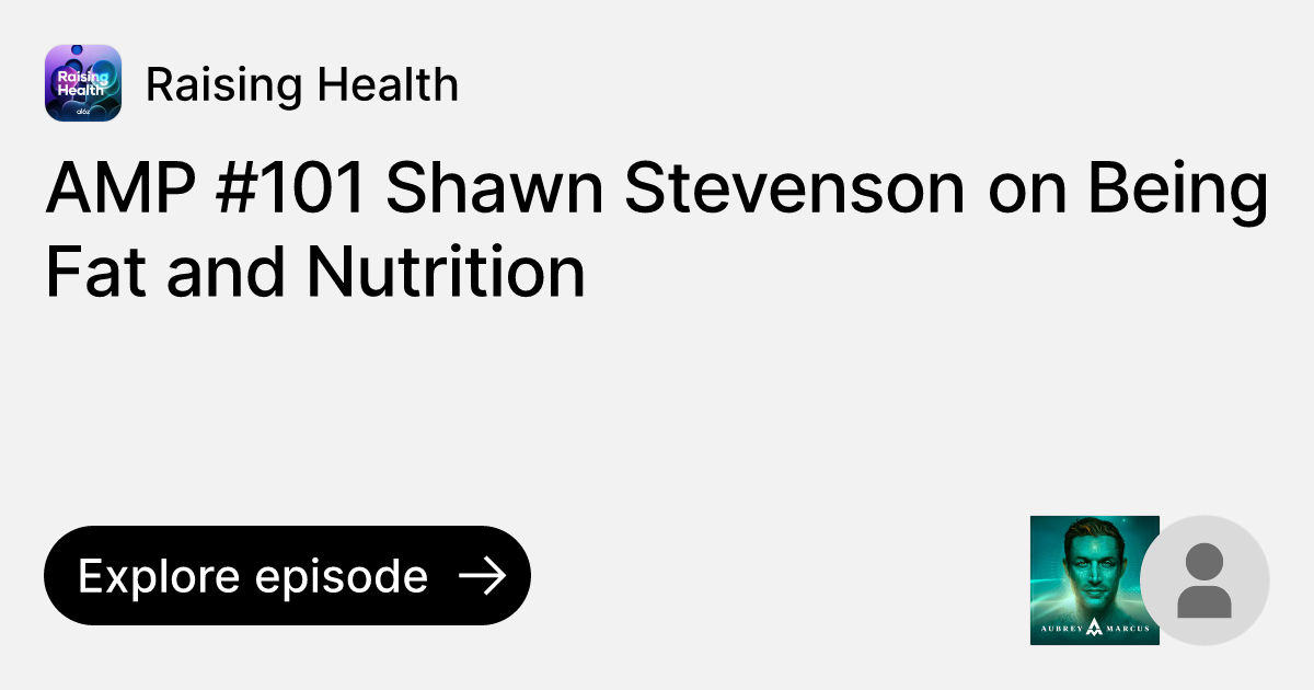 Episode: AMP #101 Shawn Stevenson on Being Fat and Nutrition | Ask ...