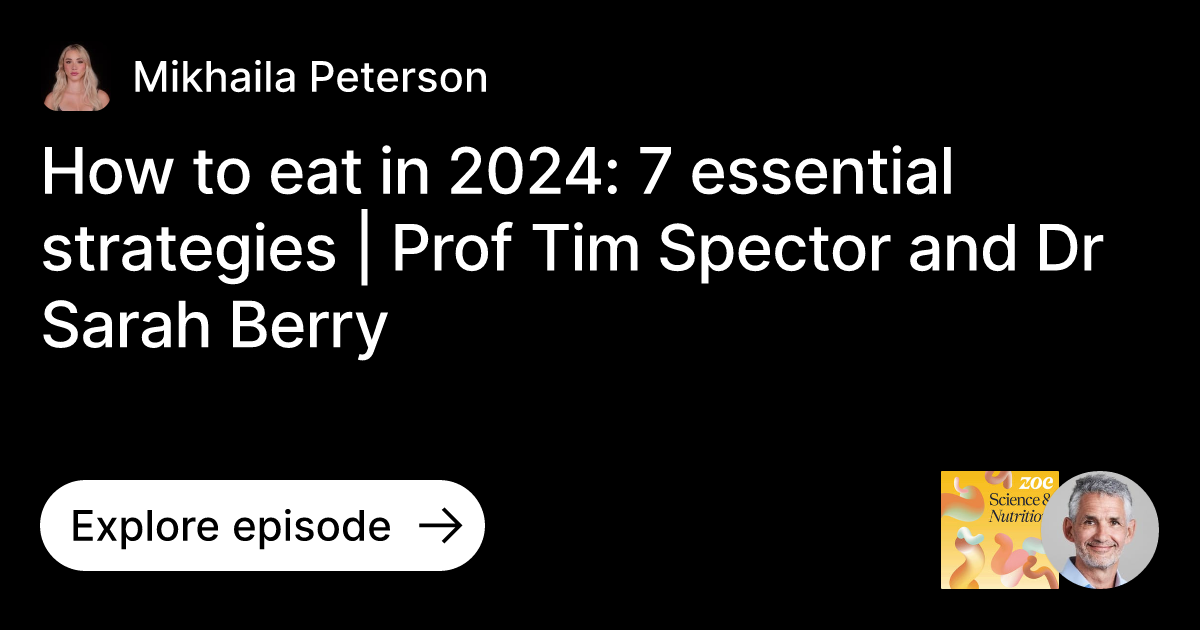Episode: How to eat in 2024: 7 essential strategies | Prof Tim Spector ...