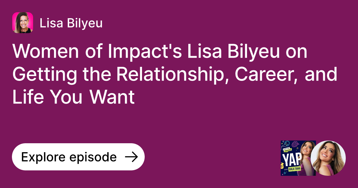 Episode: Women of Impact's Lisa Bilyeu on Getting the Relationship ...