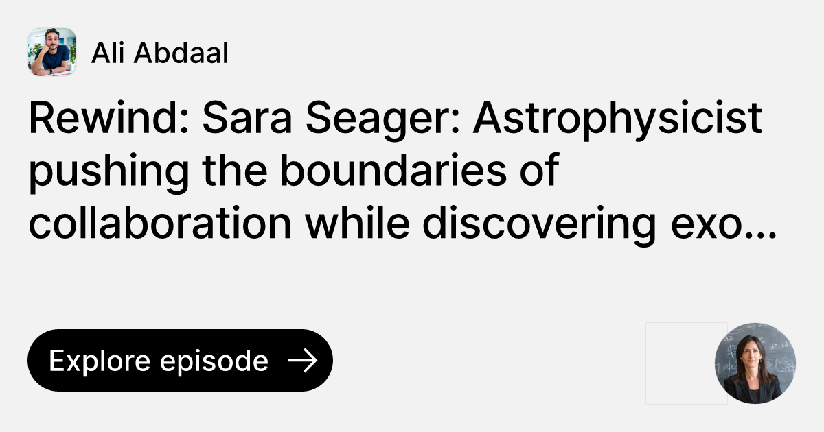 Episode: Rewind: Sara Seager: Astrophysicist pushing the boundaries of collaboration while ...