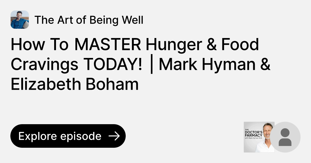 Episode: How To MASTER Hunger & Food Cravings TODAY! | Mark Hyman ...