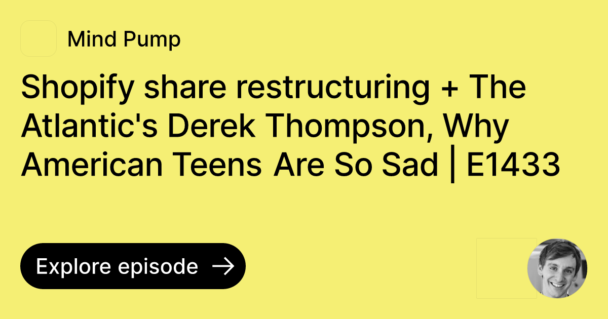 Episode: Shopify share restructuring + The Atlantic's Derek Thompson ...