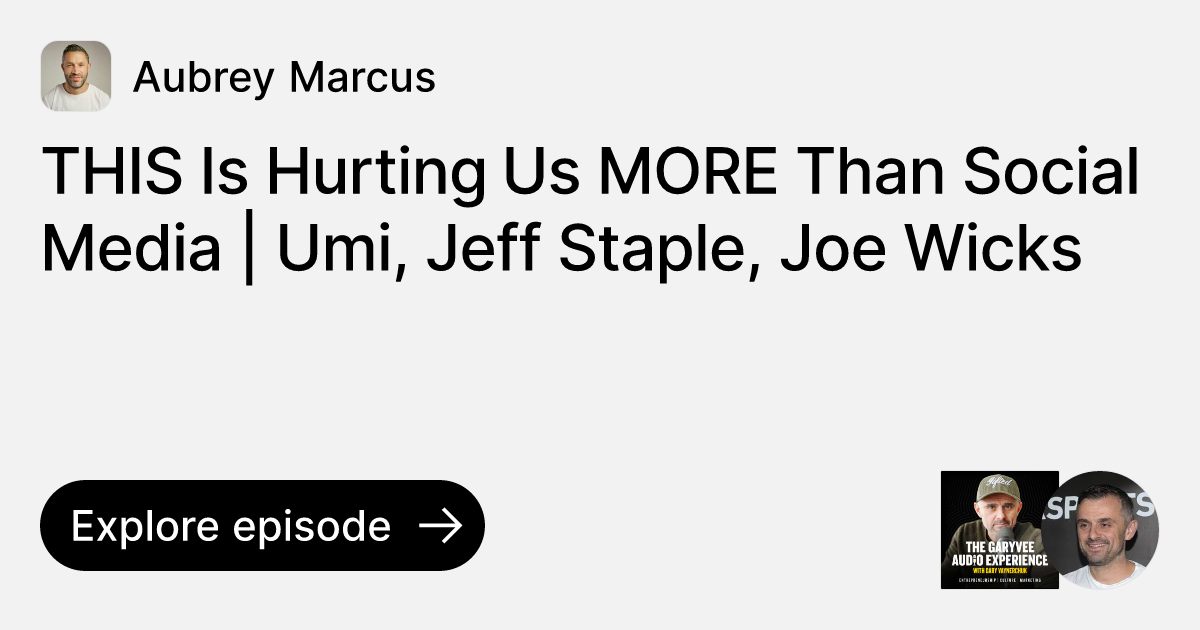 Episode: THIS Is Hurting Us MORE Than Social Media | Umi, Jeff Staple, Joe Wicks | Ask Aubrey Marcus