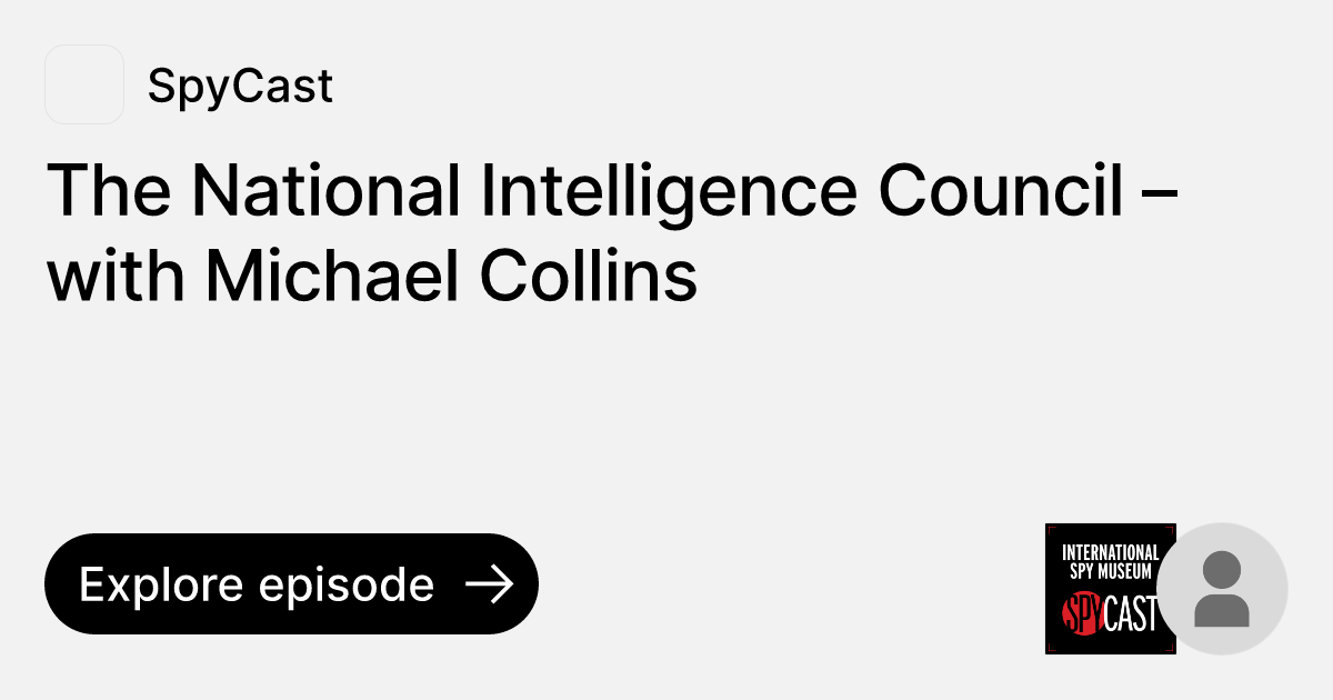 Episode: The National Intelligence Council – with Michael Collins | Ask ...