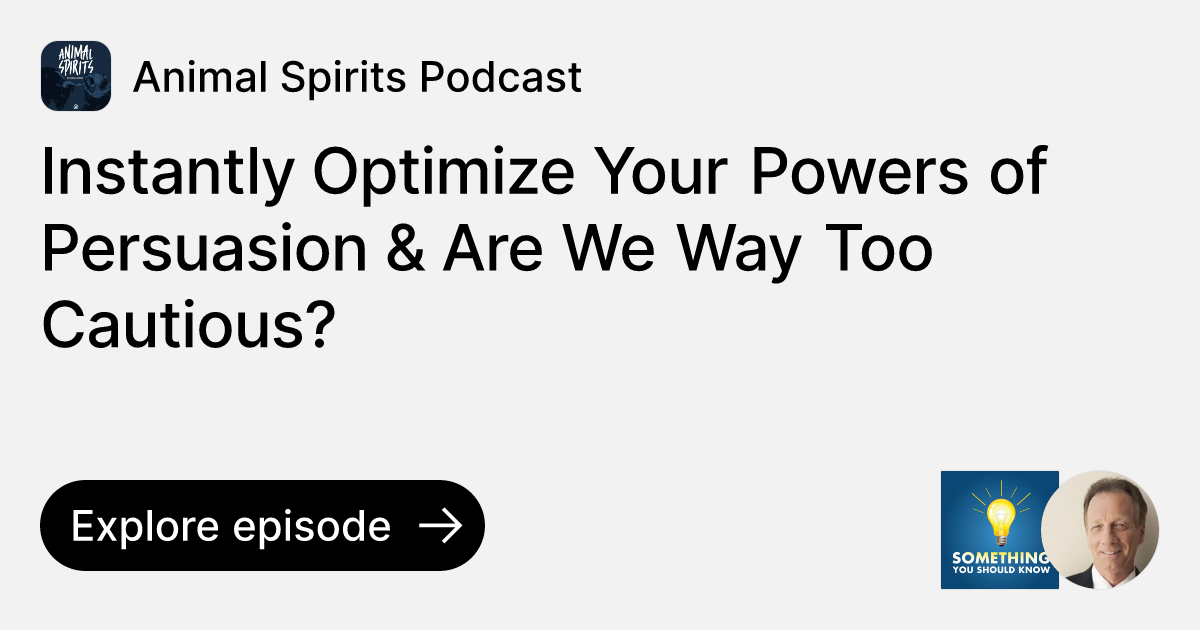 Episode: Instantly Optimize Your Powers of Persuasion & Are We Way Too ...