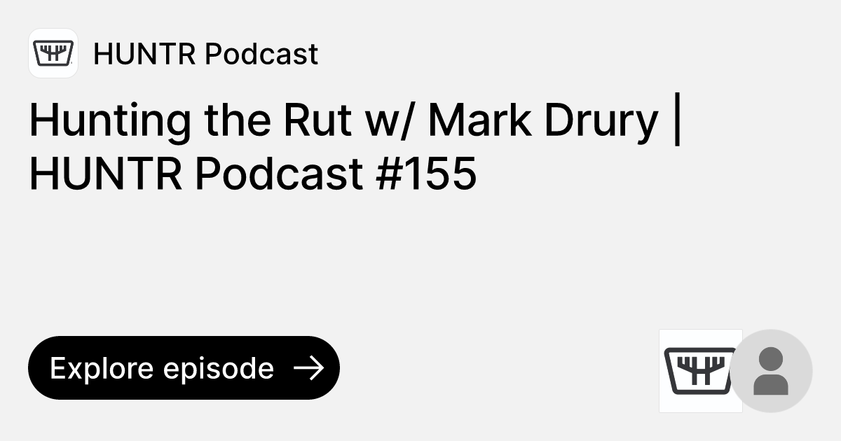 Episode: Hunting the Rut w/ Mark Drury | HUNTR Podcast #155 | Ask HUNTR ...