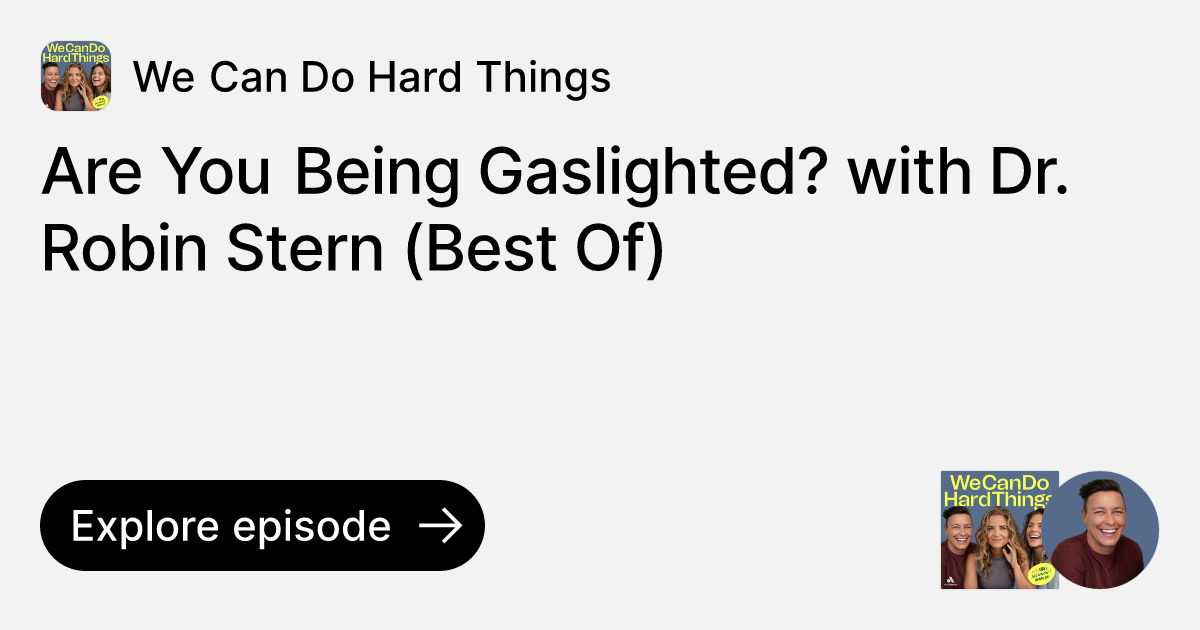 Episode: Are You Being Gaslighted? with Dr. Robin Stern (Best Of) | Ask ...