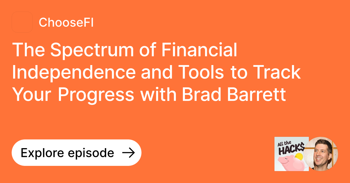 Episode: The Spectrum of Financial Independence and Tools to Track Your ...
