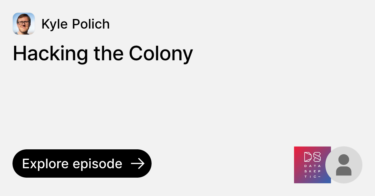 Episode: Hacking the Colony | Ask Kyle Polich