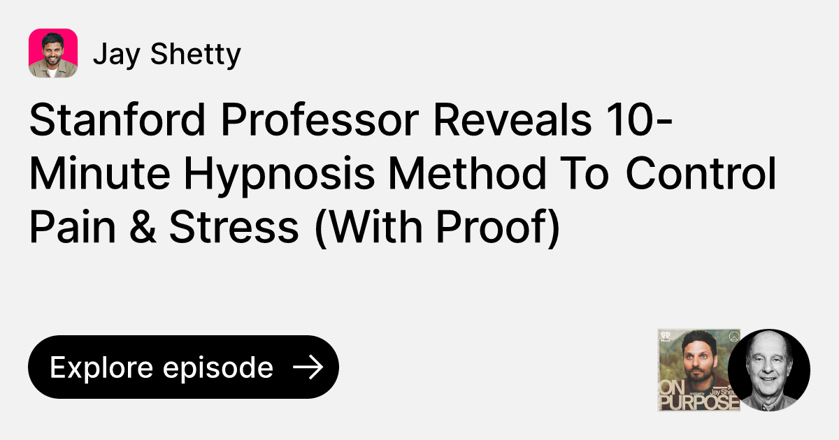 Episode: Stanford Professor Reveals 10-Minute Hypnosis Method To Control Pain & Stress (With ...