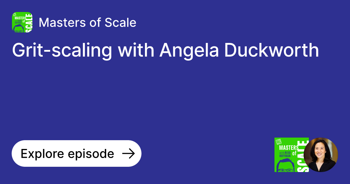 Episode: Grit-scaling with Angela Duckworth | Ask Masters of Scale