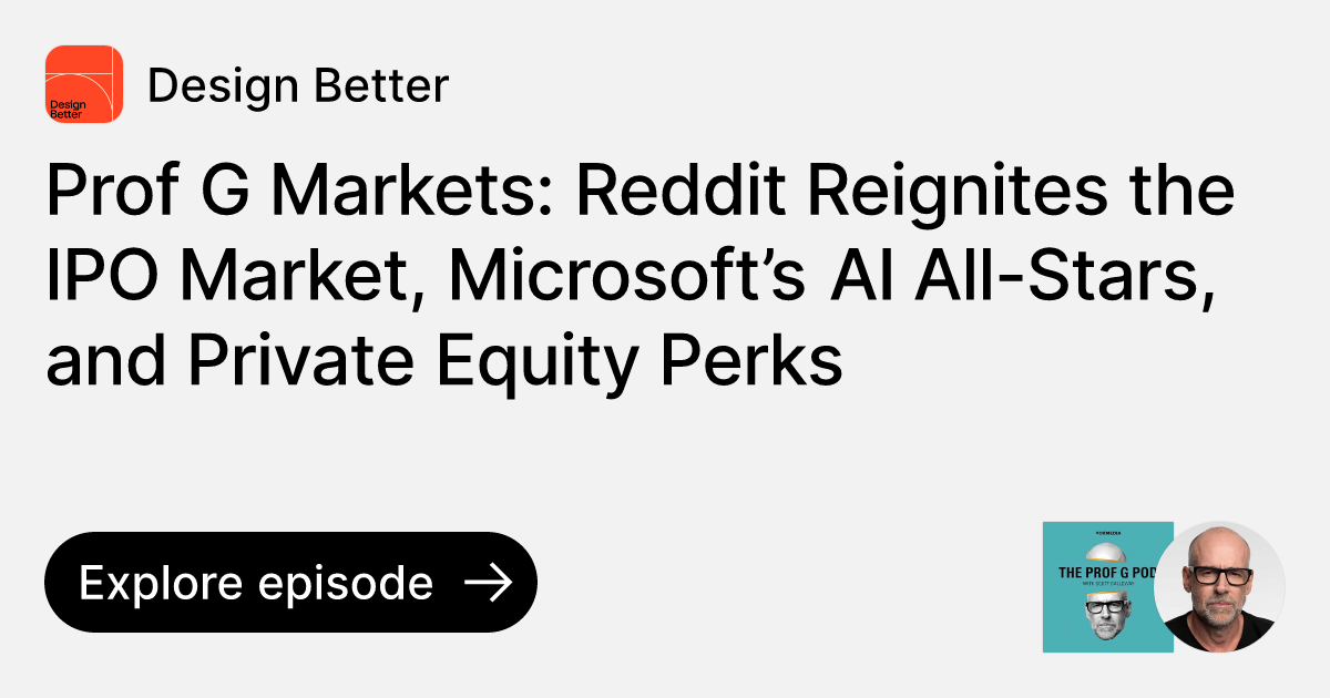 Episode: Prof G Markets: Reddit Reignites the IPO Market, Microsoft’s ...