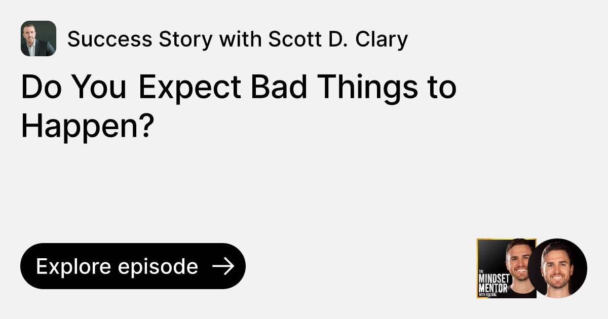 Episode: Do You Expect Bad Things to Happen? | Ask Success Story with ...