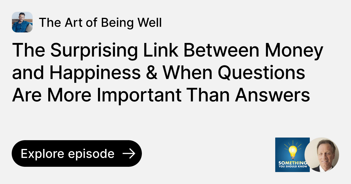 Episode: The Surprising Link Between Money and Happiness & When ...