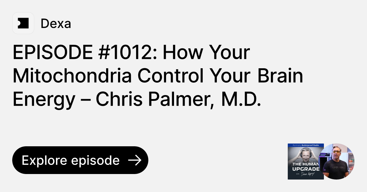 Episode: EPISODE #1012: How Your Mitochondria Control Your Brain Energy – Chris Palmer, M.D ...