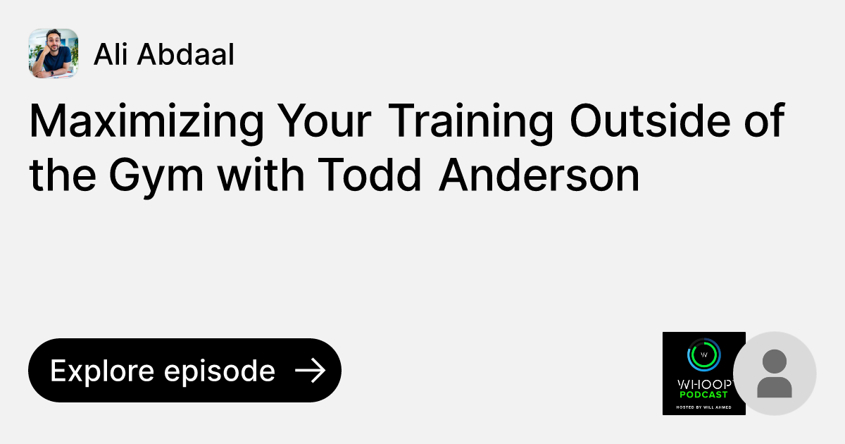 Episode: Maximizing Your Training Outside of the Gym with Todd Anderson ...