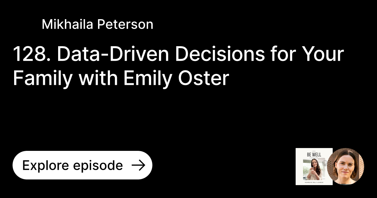 Episode: 128. Data-Driven Decisions for Your Family with Emily Oster | Ask Mikhaila Peterson