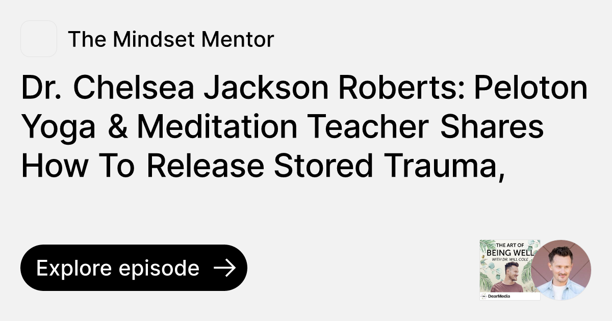 Episode: Dr. Chelsea Jackson Roberts: Peloton Yoga & Meditation Teacher ...