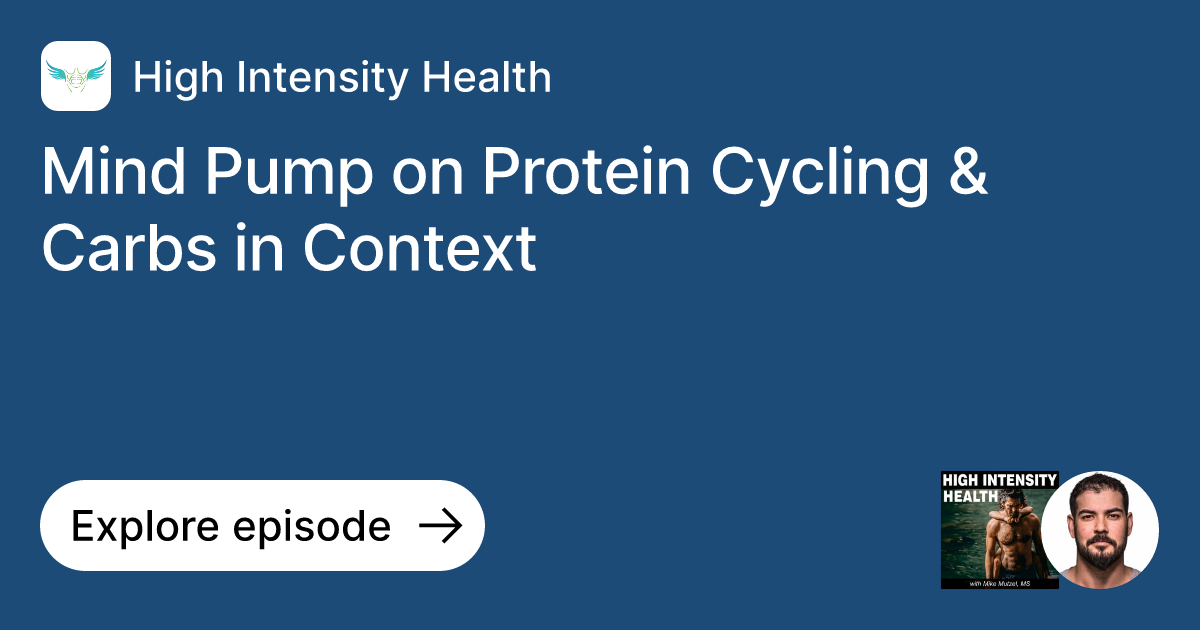 Episode: Mind Pump on Protein Cycling & Carbs in Context | Ask High ...