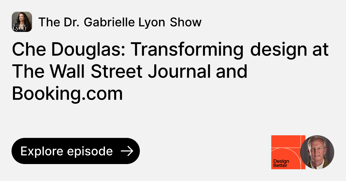 Che Douglas: Transforming design at The Wall Street Journal and Booking.com