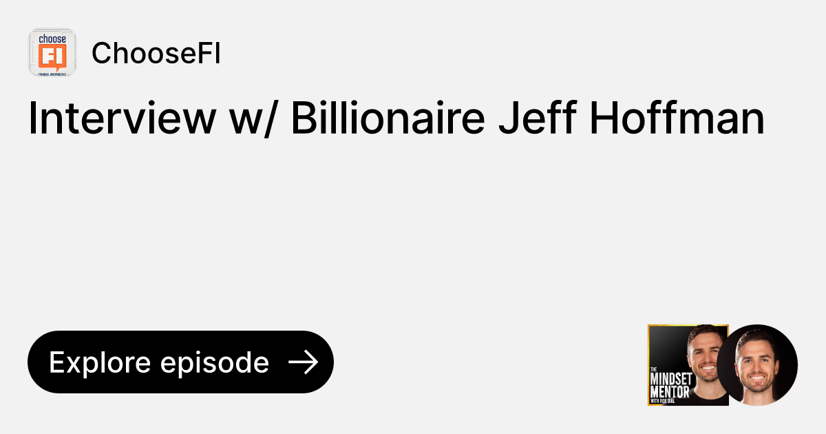 Episode: Interview w/ Billionaire Jeff Hoffman | Ask ChooseFI