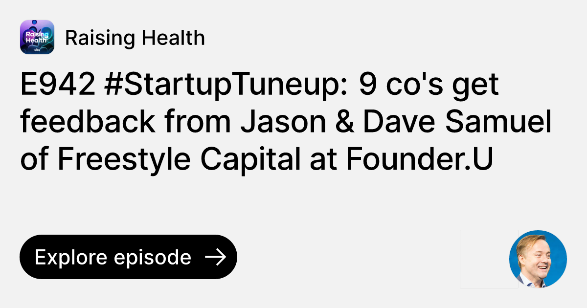 Episode: E942 #StartupTuneup: 9 co's get feedback from Jason & Dave ...