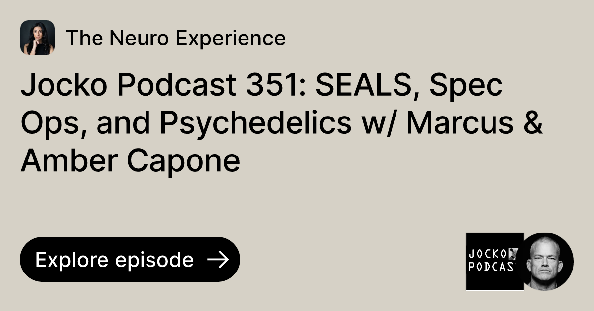 Episode: Jocko Podcast 351: SEALS, Spec Ops, and Psychedelics w/ Marcus ...