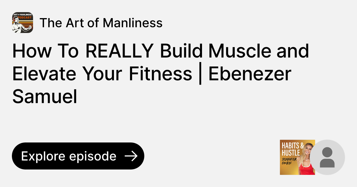 Episode: How To REALLY Build Muscle and Elevate Your Fitness | Ebenezer ...