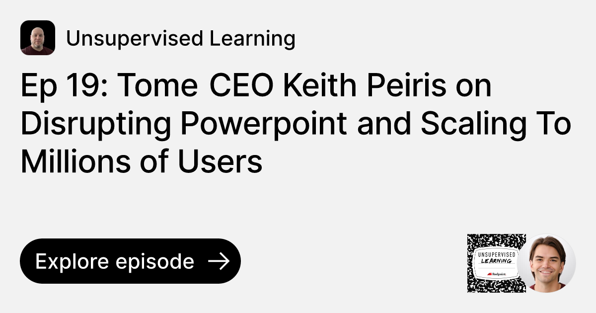 Episode: Ep 19: Tome CEO Keith Peiris on Disrupting Powerpoint and ...