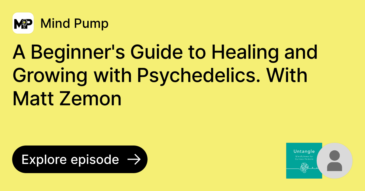 Episode: A Beginner's Guide to Healing and Growing with Psychedelics ...
