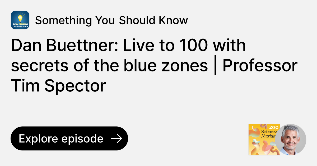 Episode: Dan Buettner: Live to 100 with secrets of the blue zones ...