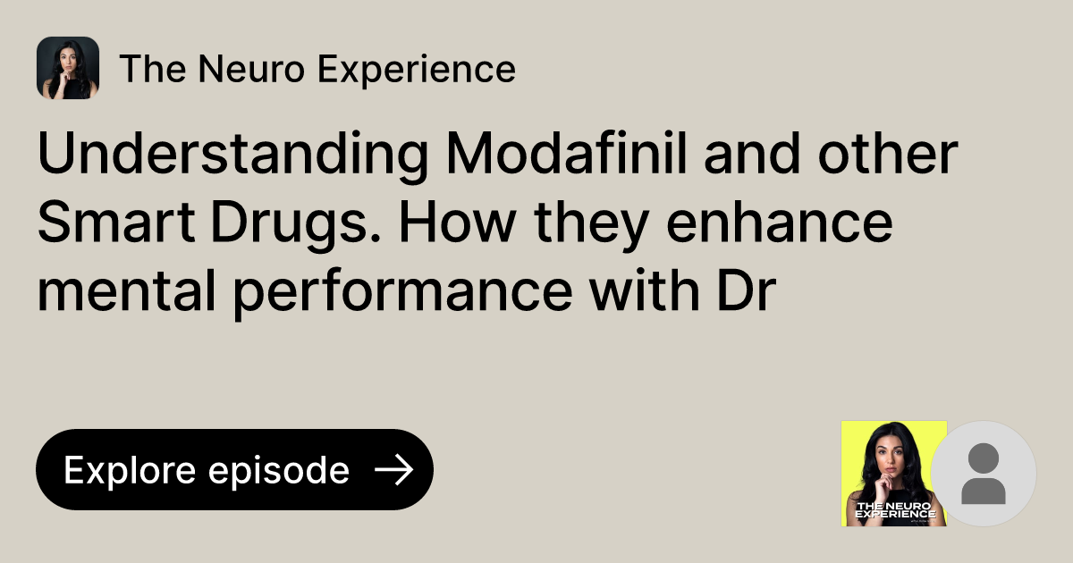 Episode: Understanding Modafinil and other Smart Drugs. How they ...