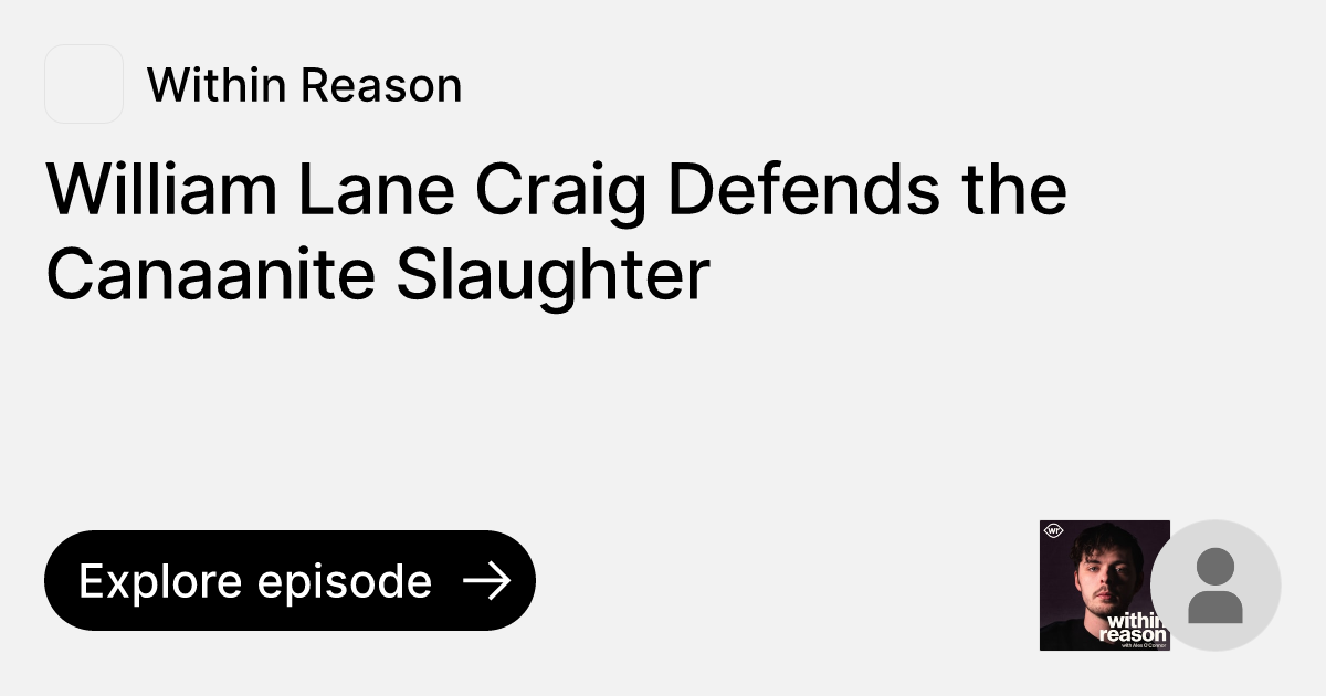 Episode: William Lane Craig Defends the Canaanite Slaughter | Ask ...
