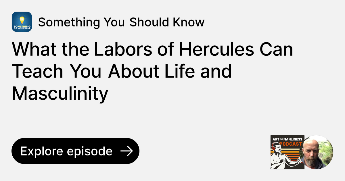 Episode: What the Labors of Hercules Can Teach You About Life and ...
