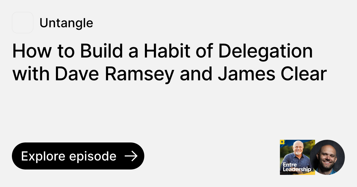 Episode: How to Build a Habit of Delegation with Dave Ramsey and James ...