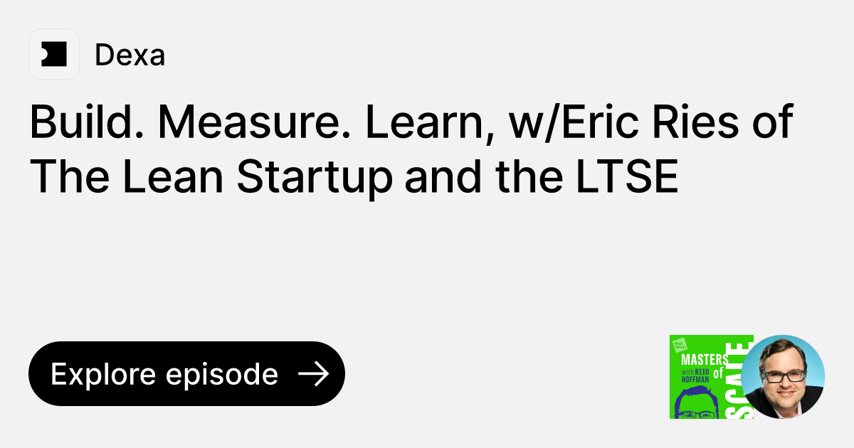 Episode: Build. Measure. Learn, w/Eric Ries of The Lean Startup and the ...