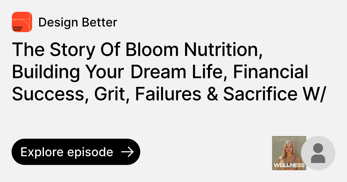Episode: The Story Of Bloom Nutrition, Building Your Dream Life ...